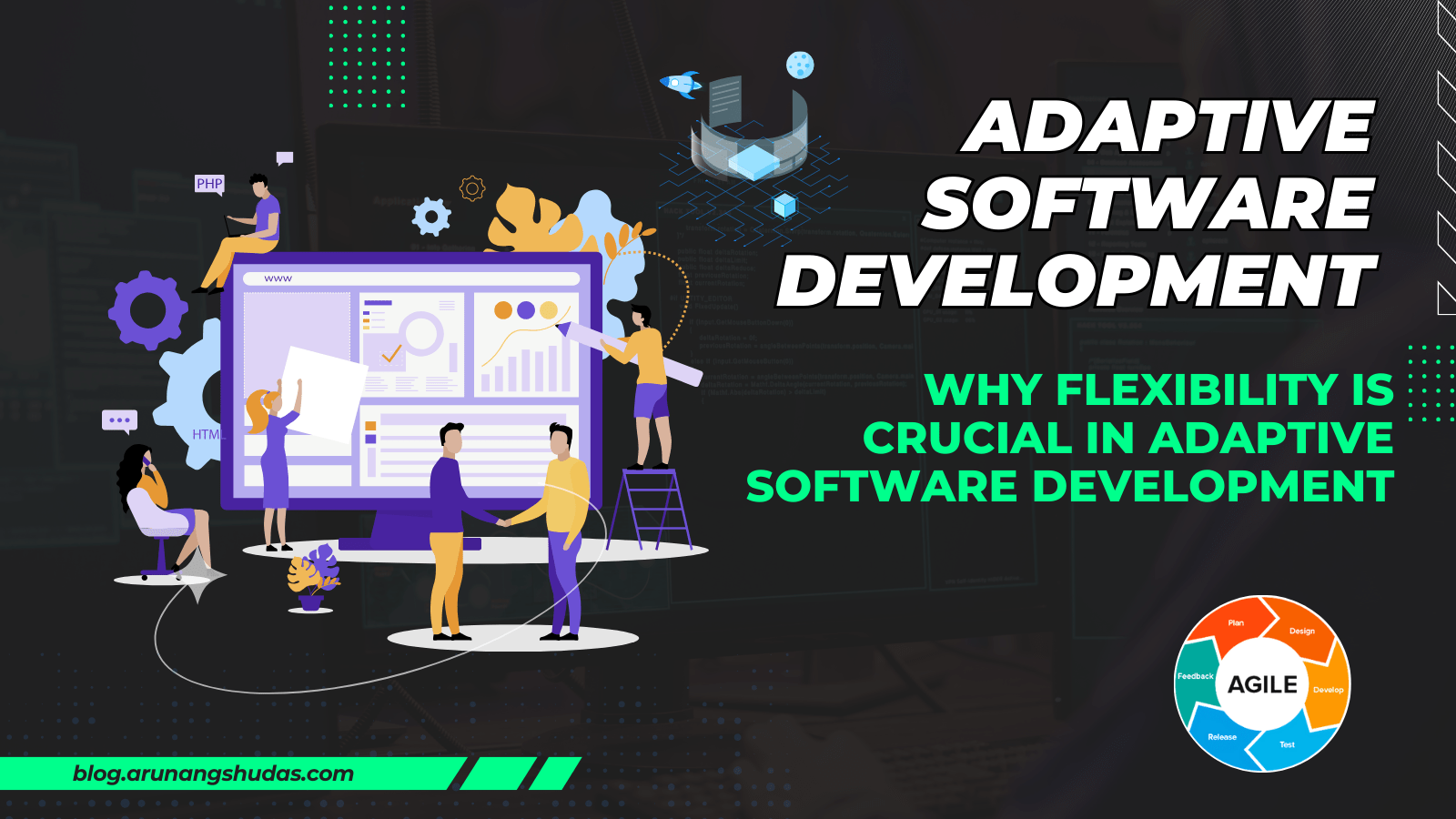 Why Flexibility Is Crucial In Adaptive Software Development